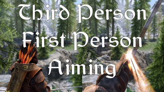 上古卷轴5：重置版 (弓和魔法)瞄准时从第三人称切换到第一人称 - Third Person First Person Aiming Mod 1.0 下载 | 3DM Mod站